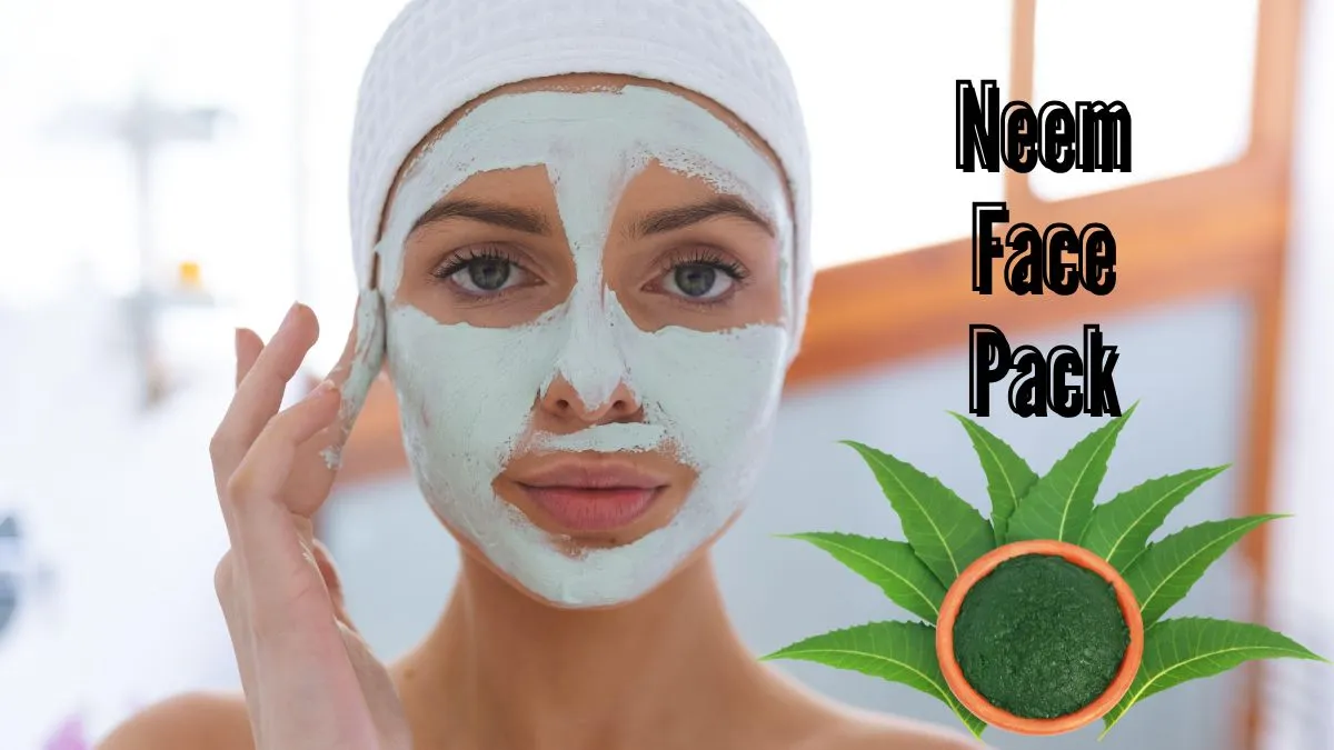 पिंपल्स का घरेलू इलाज Neem Face Pack से, देखें जबरदस्त फर्क!